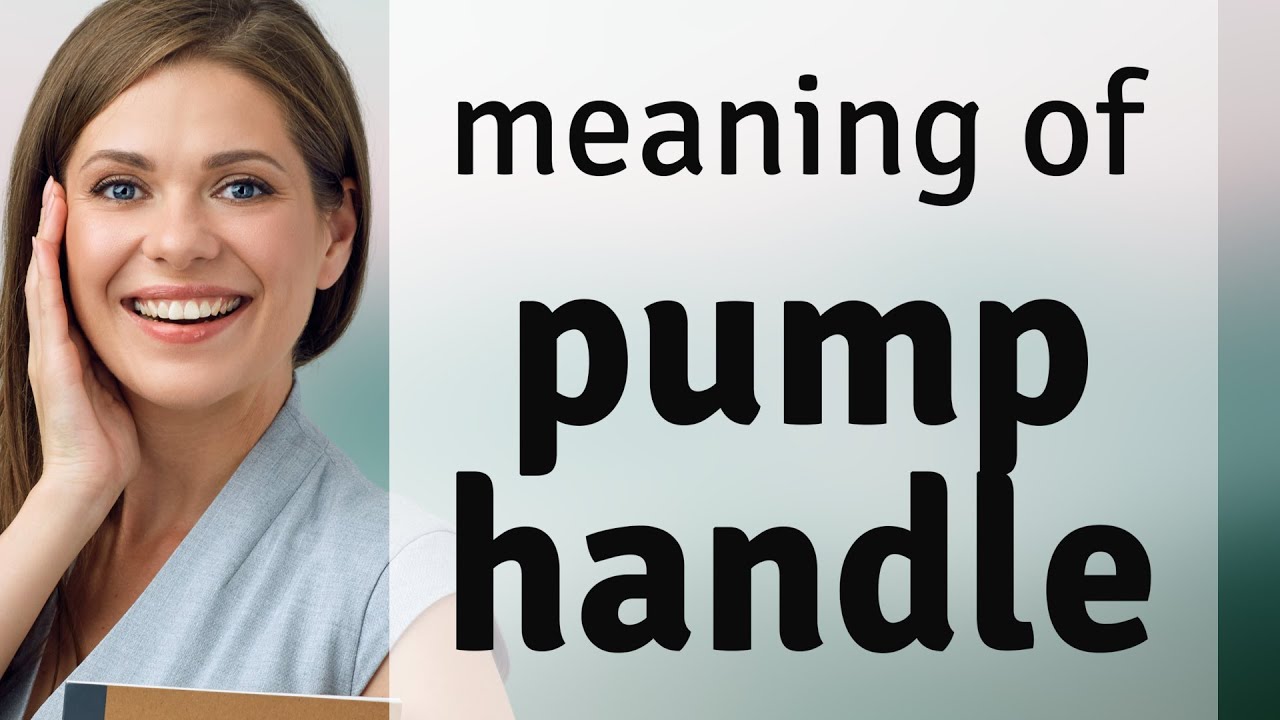 Understanding "Pump Handle": A Guide for English Language Learners ...