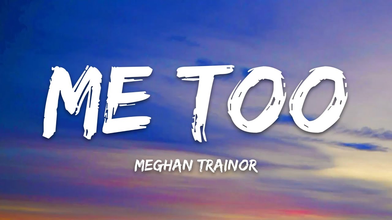 Meghan Trainor - Me Too (Lyrics) - YouTube