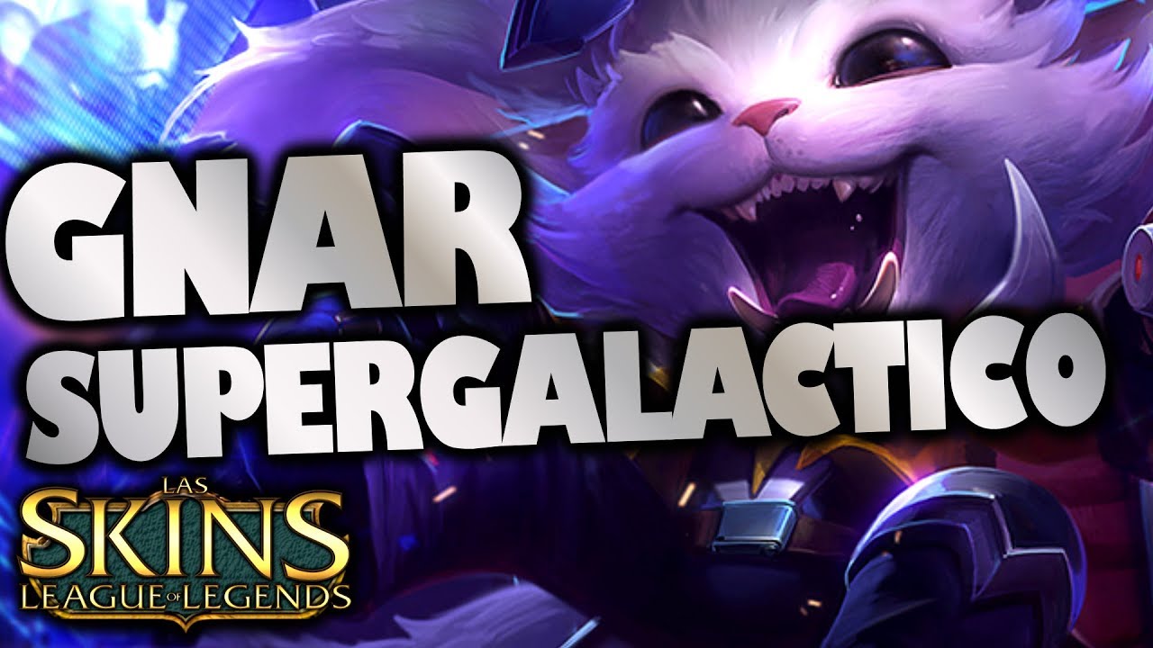 Gnar Supergalactico Super Galaxy Gnar Skin Epica 1350rp Lol Skins De Gnar Youtube