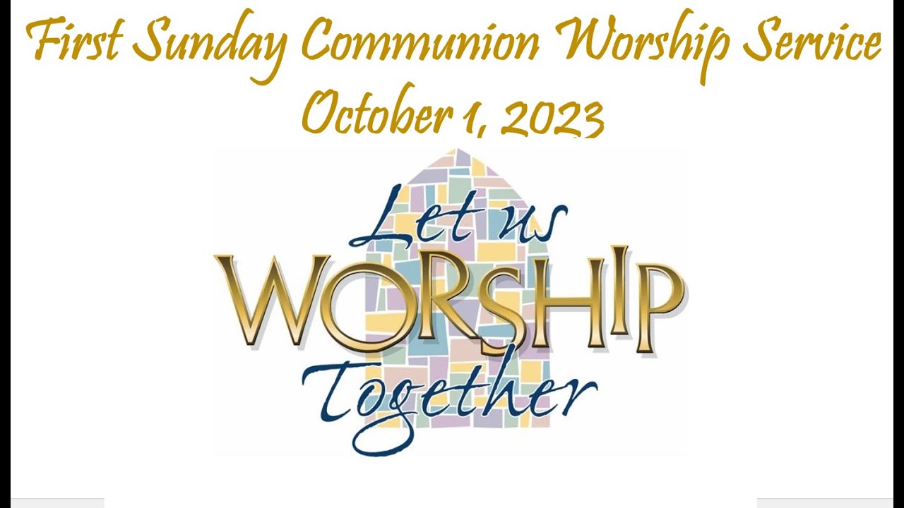 First Sunday Communion Worship Service October 1, 2023 - YouTube
