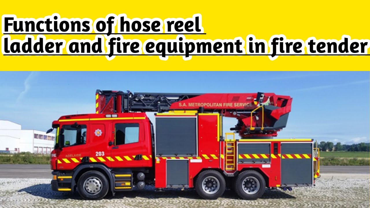 Functions of hose reel, ladder and fire equipment in fire tender ...