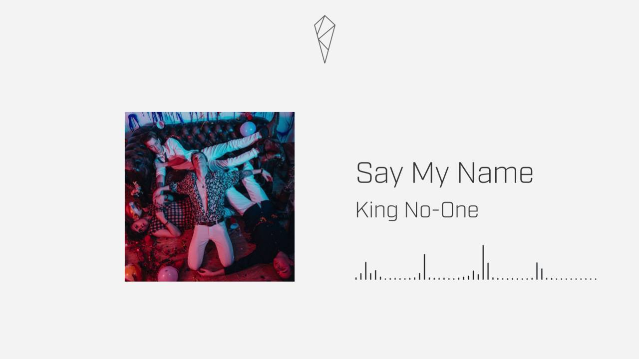 King No-One - Say My Name - YouTube