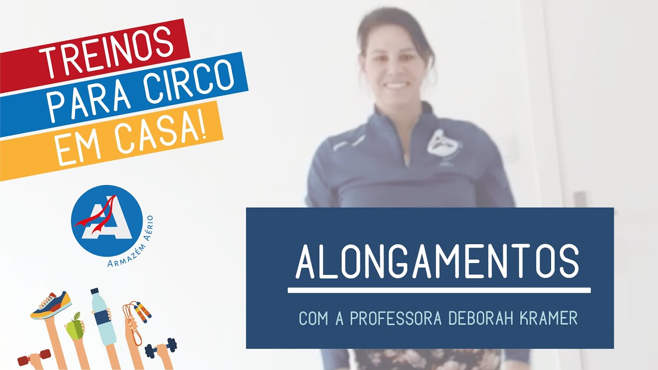 TREINOS PARA CIRCO EM CASA by Armazém Aério • Alongamentos com Deborah ...