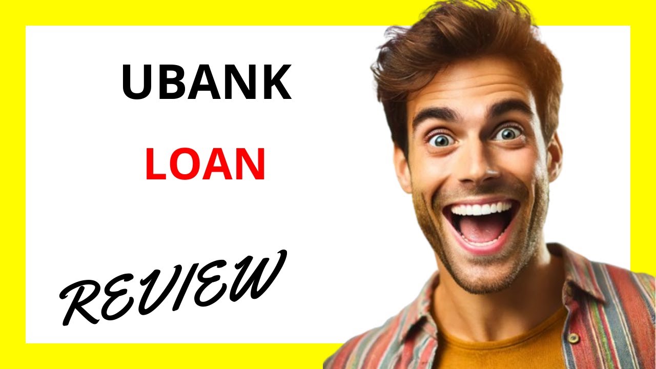 🔥 Ubank Loan Review: A Flexible and Accessible Loan Option for Personal ...