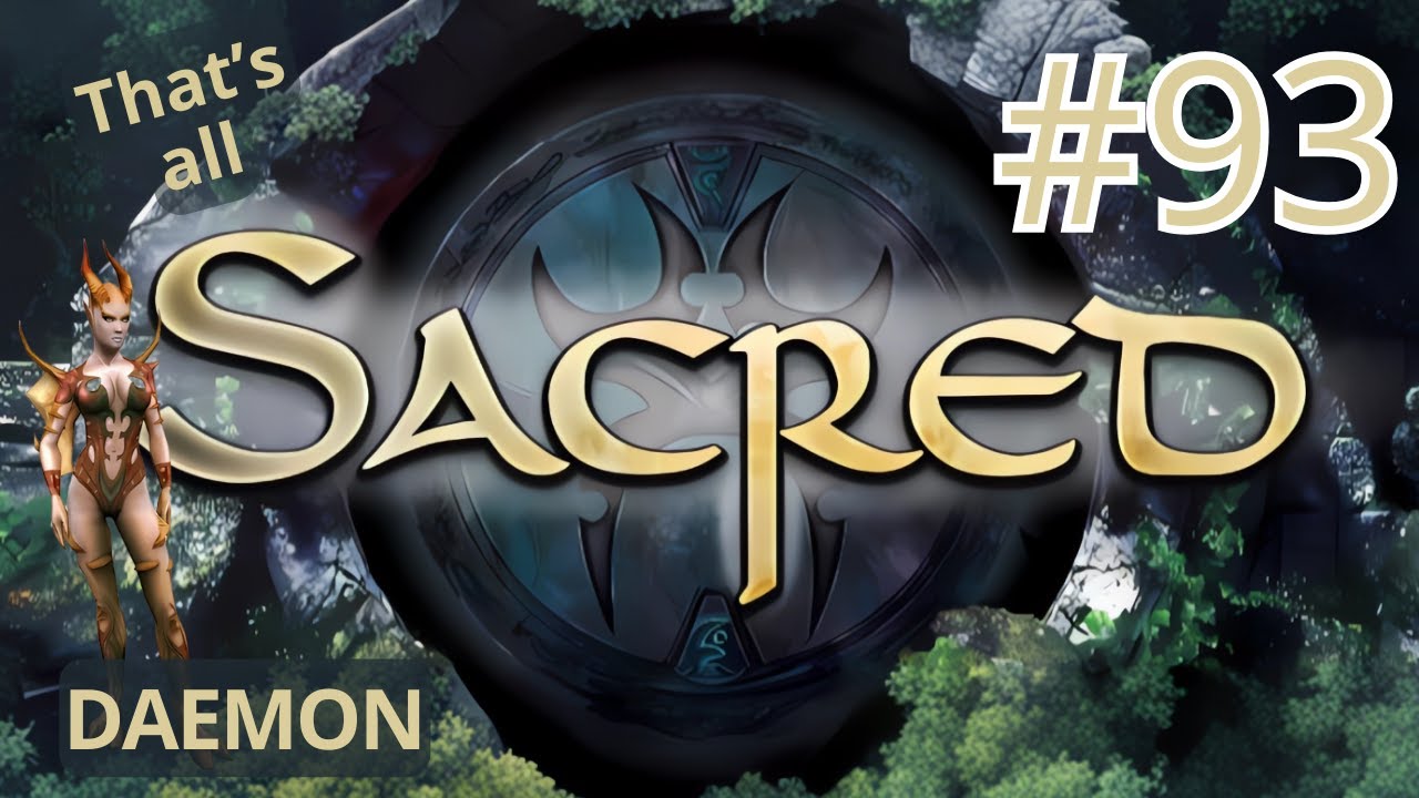 Sacred: ReBorn - Daemon (Ep93 - Final. Hardest difficulty) - Beating ...