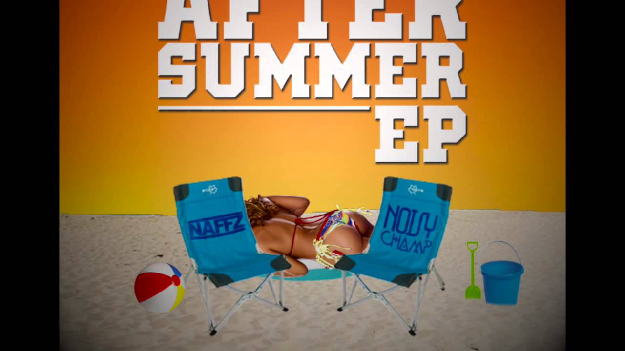 Summerthing Naffz And Noisy Champ Bootleg Youtube
