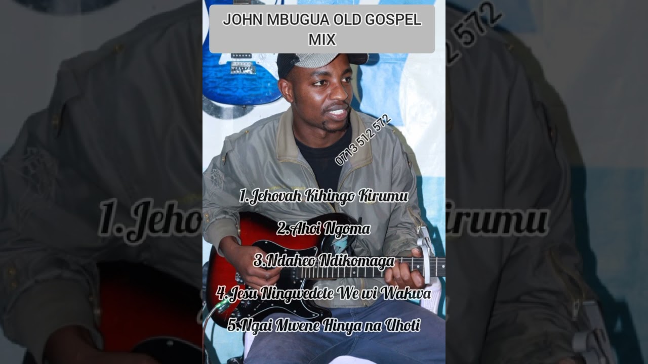 OLD GOSPEL MIX John mbugua - YouTube
