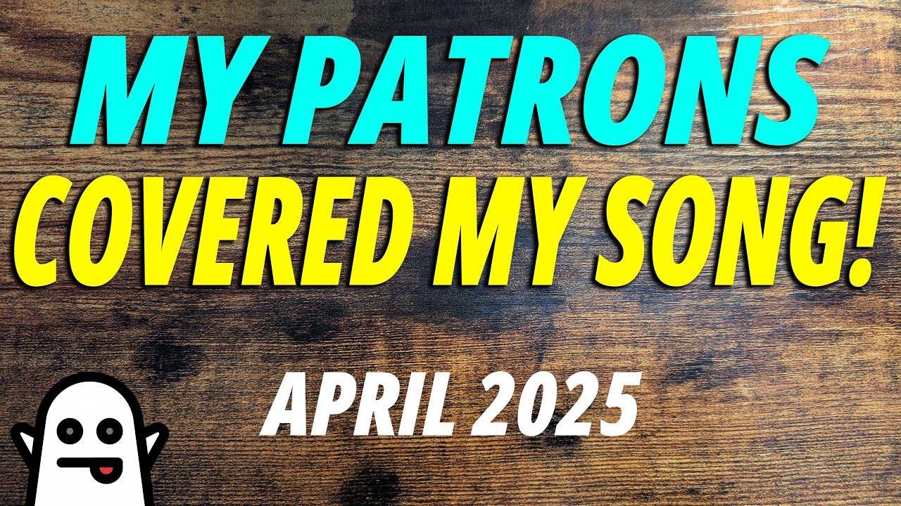 My Patrons Covered My Song! (Patron Challenge April 2025) - YouTube