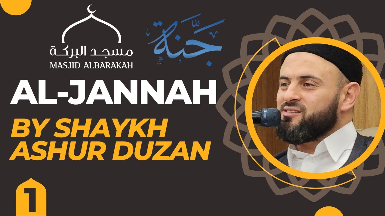 Lecture on Al Jannah Part 1 | Ashur Duzan - YouTube