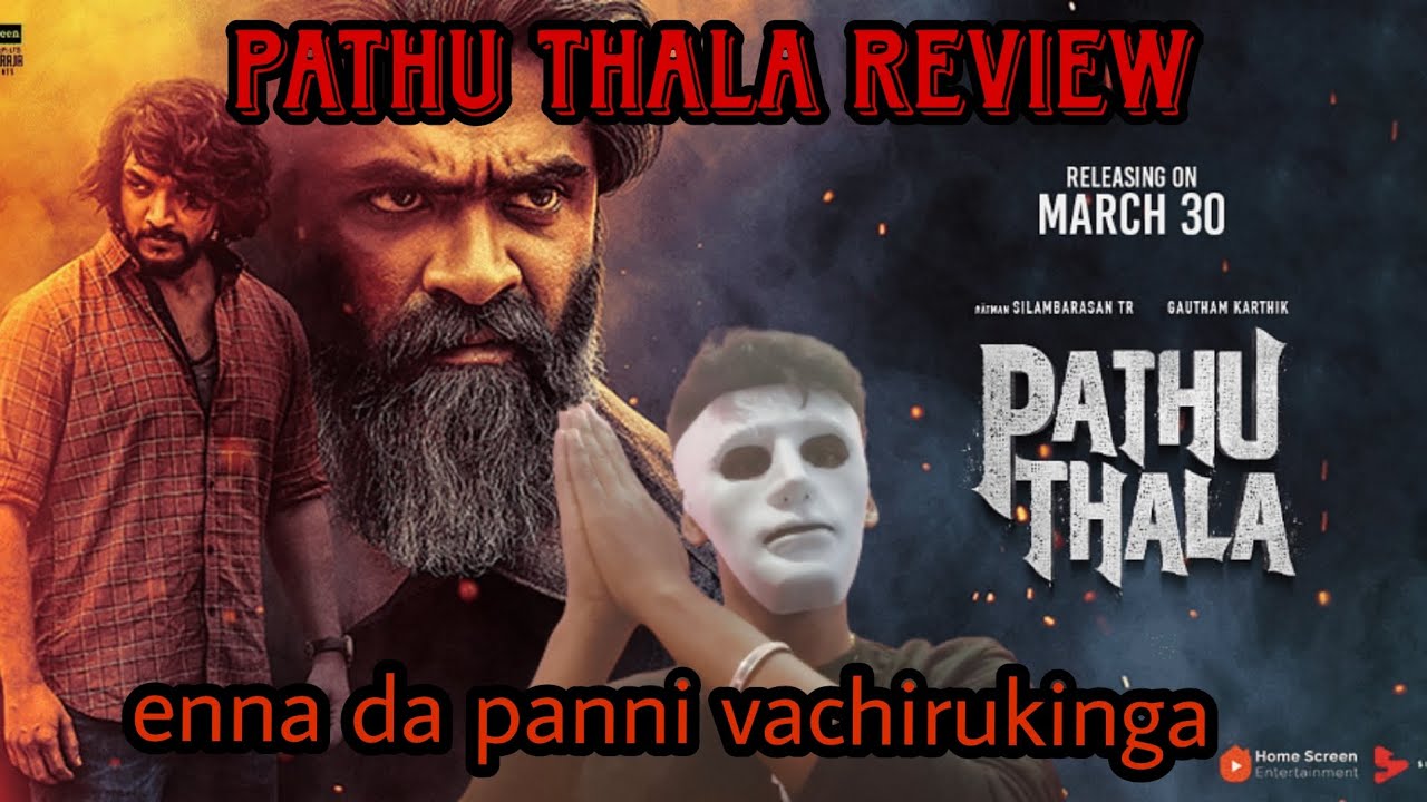 Pathu Thala review by Mask Man | Silambarasan|A. R. Rahman #pathuthala ...