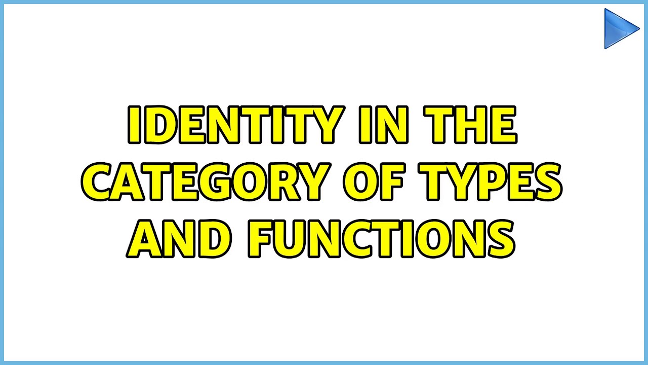 Identity in the category of types and functions - YouTube