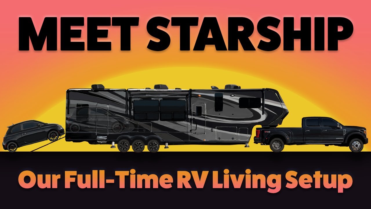 Meet Starship | Our Full Time RV Living Setup | Featuring BFRv, Super ...