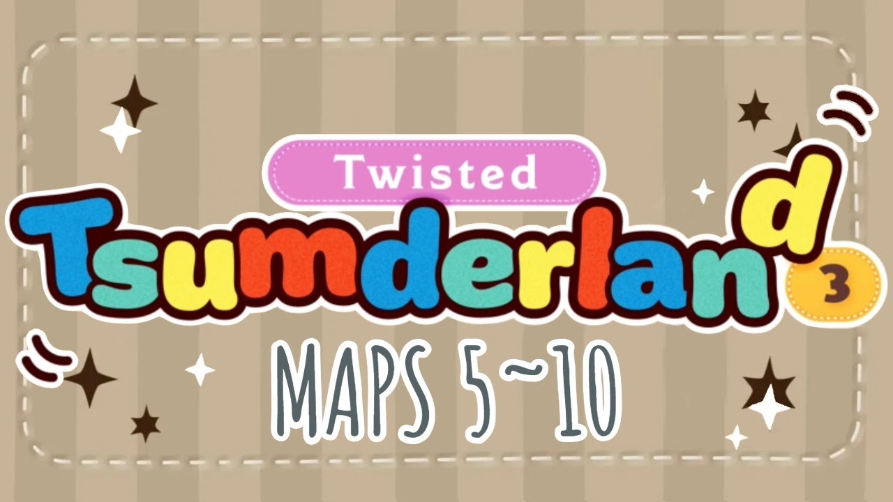 Twisted Tsumderland 3 Part 3 Maps 5-10 - YouTube
