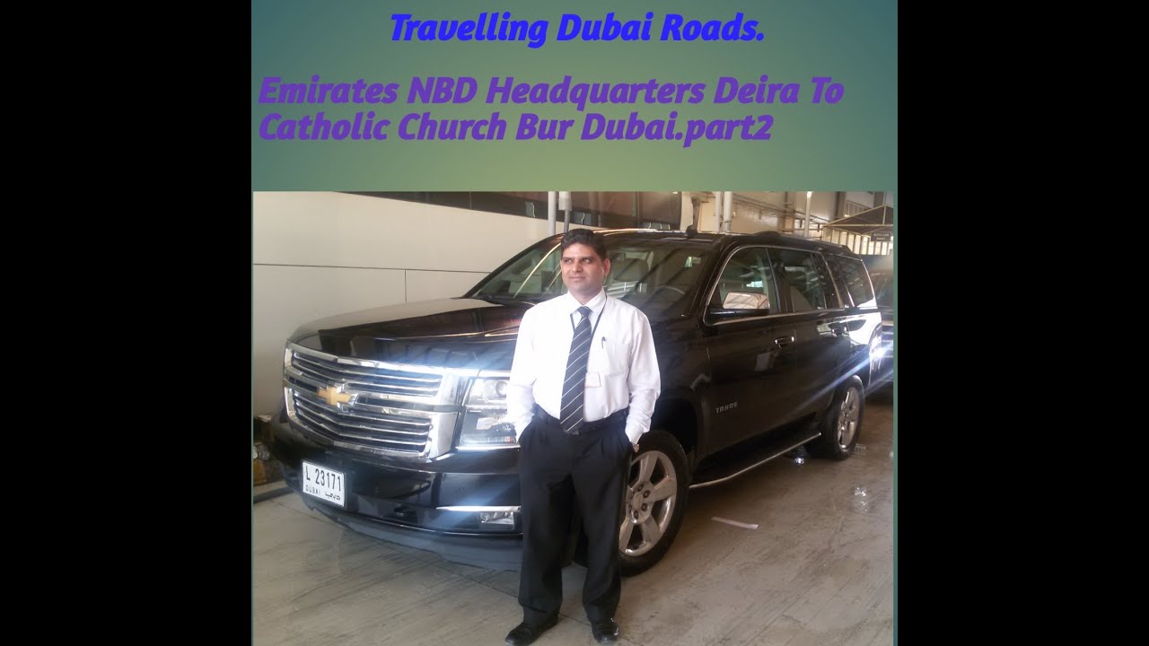 Emirates Nbd Diera Dubai To Catholic Charch bur dubai.part2 - YouTube