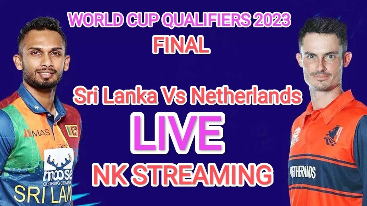 Sri Lanka Vs Netherlands Live / SL vs NED Final Match Live / ICC CWC ...