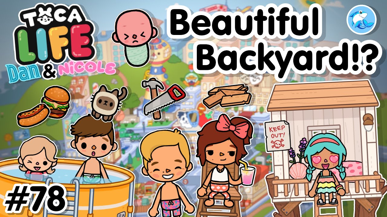 Toca Life City | Beautiful Backyard!? 🌳 #78 (Dan & Nicole series) Toca ...