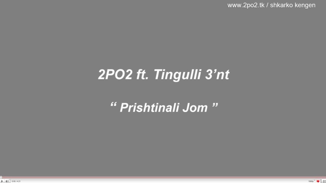2PO2 - Prishtinali Jom ft. Tingulli 3nt - YouTube