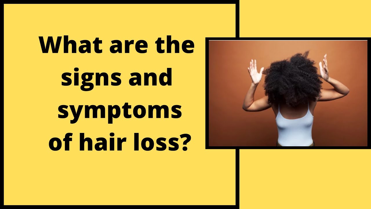 What are the signs and symptoms of hair loss? - YouTube