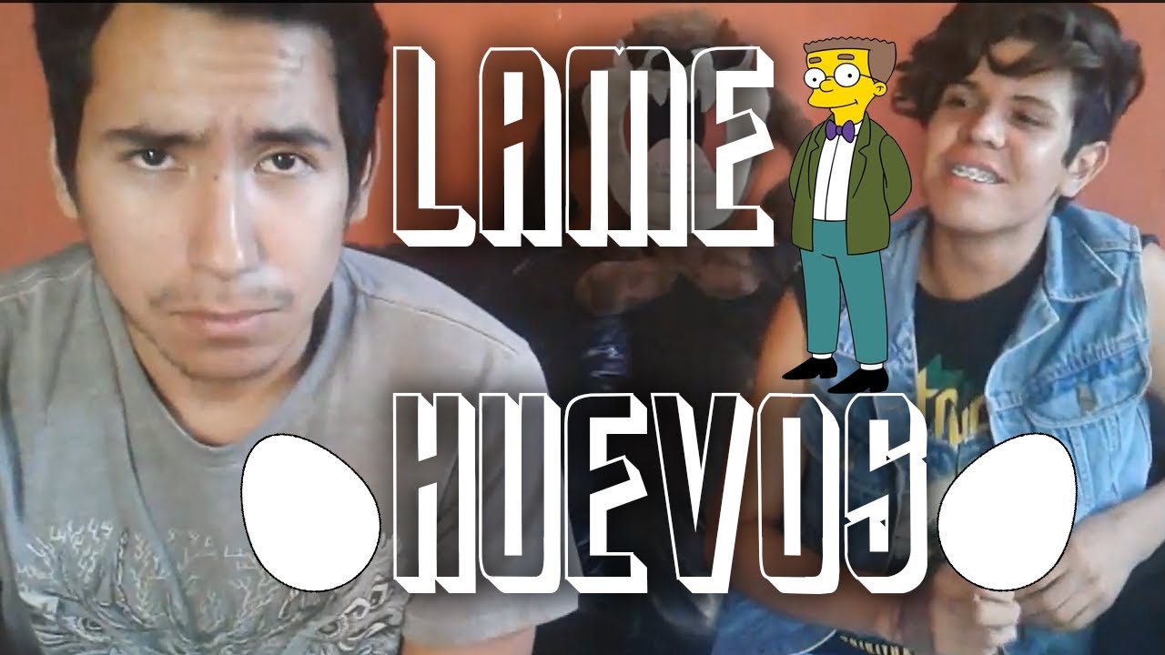 Los Lame Huevos - YouTube