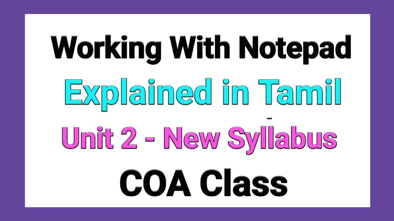 Working With Notepad Explained In Tamil Unit 2 New Syllabus COA working-with-notepad-explained-in-tamil-unit-2-new-syllabus-coa