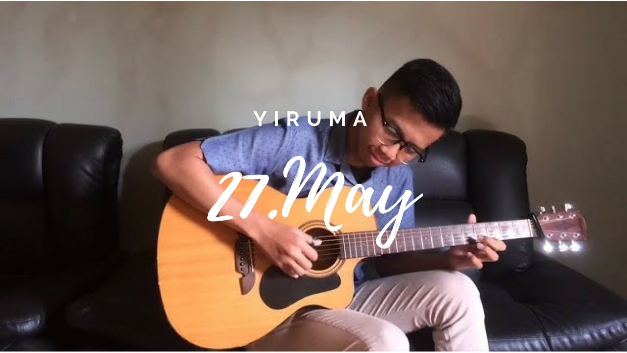(Yiruma) 27.May - Irfan Maulana Fingerstyle Guitar Cover - YouTube