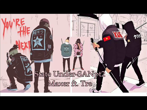 State Under - SAN Pt.2 - Maxer ft. Tre - YouTube
