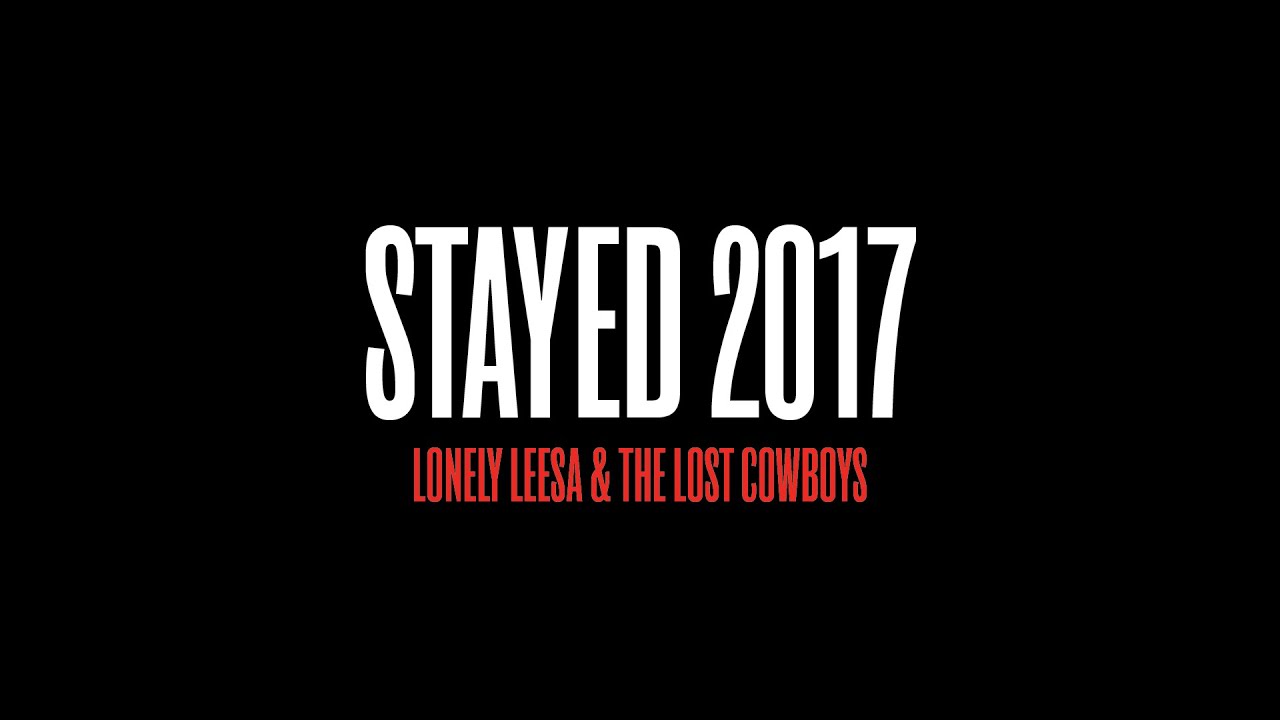 Lonely Leesa & the Lost Cowboys - ‘Stayed 2017’ [official music video ...