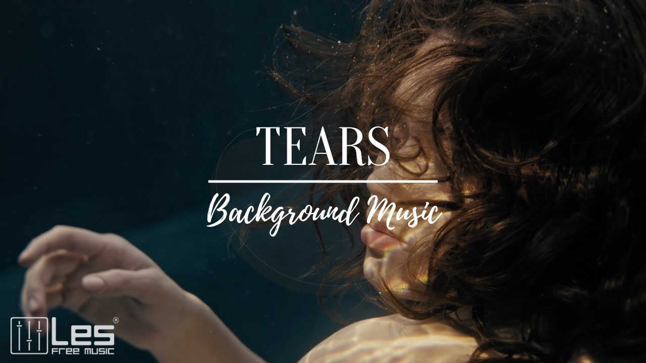 Tears: Sentimental & Sad Solo Piano | Peaceful Background Music - YouTube