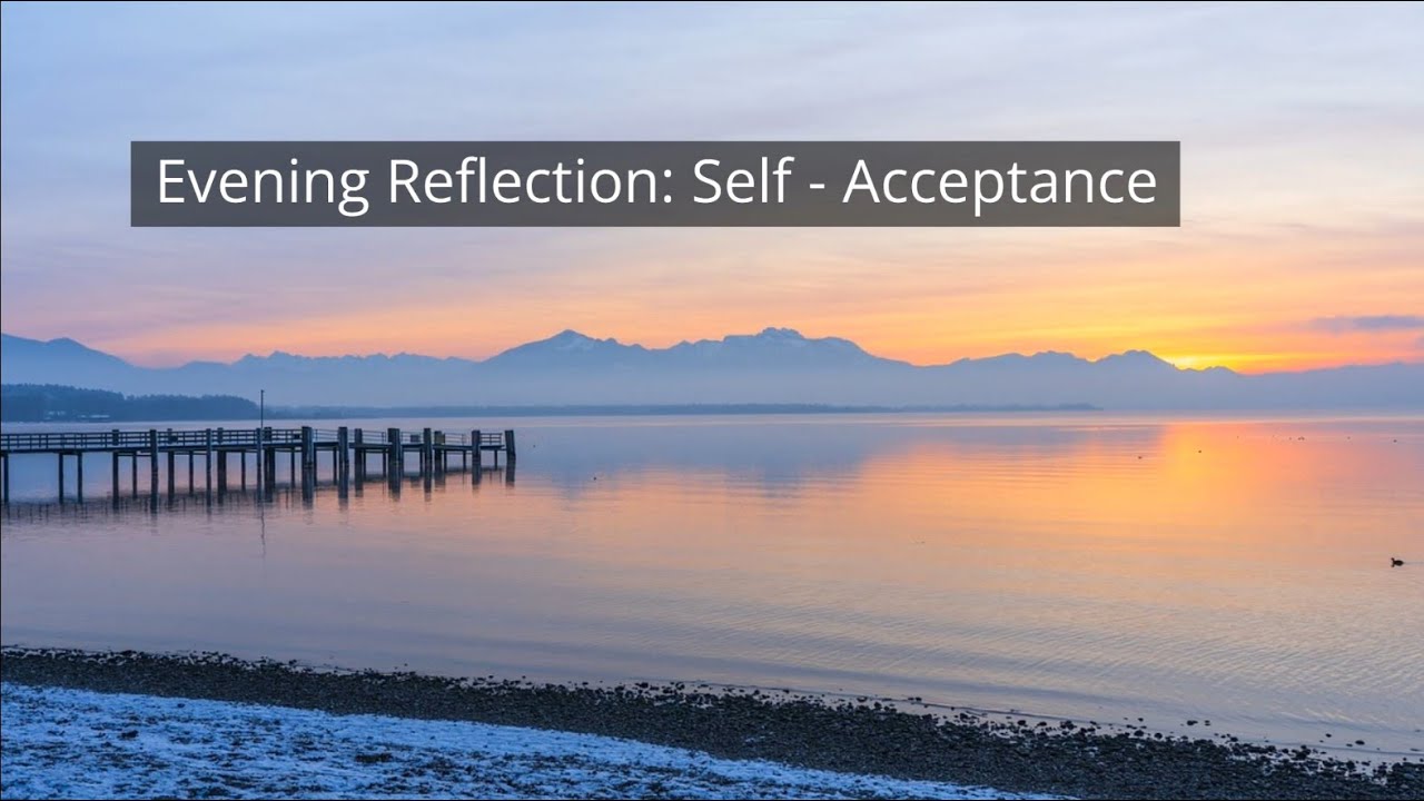 Evening Reflection: Self - Acceptance - YouTube
