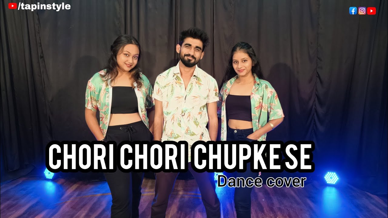 Chori Chori Chupke se | Dance Cover | Tap In Style - YouTube