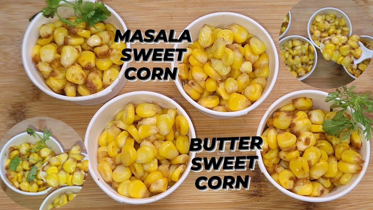 QUICKEST SWEETCORN RECIPE||MASALA SWEETCORN & BUTTER SWEETCORN RECIPE ...
