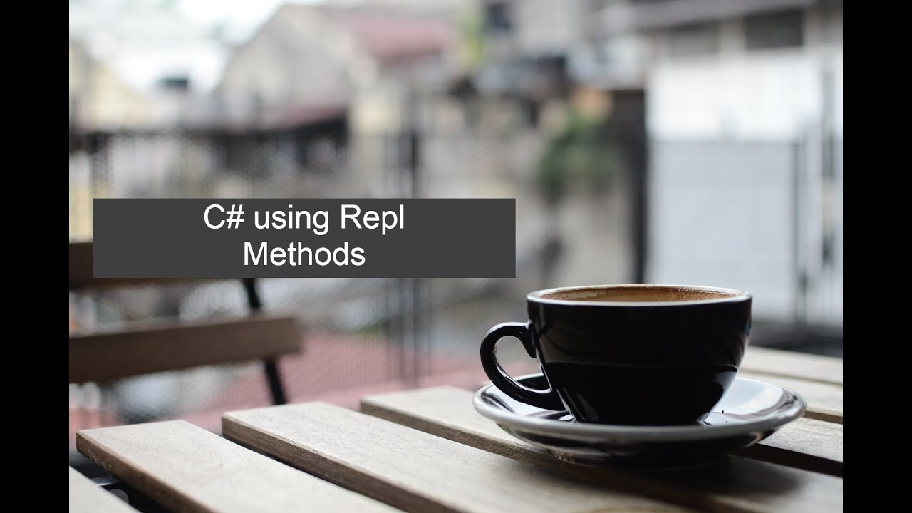 C# using Repl - Object Oriented concepts - Methods - YouTube
