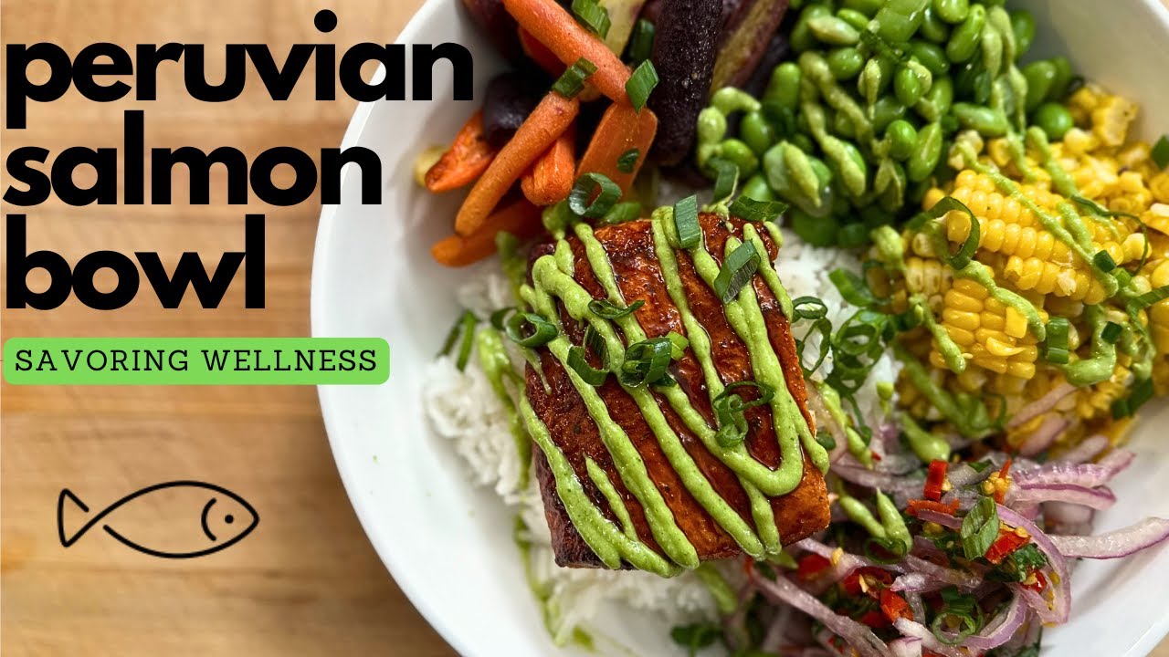 Savoring Wellness: Peruvian Salmon Bowl - YouTube