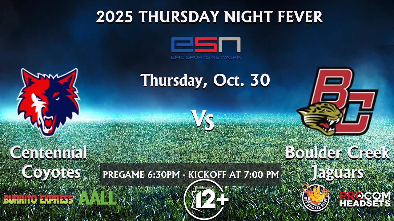 Centennial at Boulder Creek- Thursday Night Football GOW #EpicTNF2025 ...