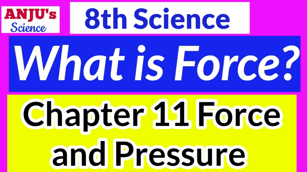 Part 1 What is Force // Class 8 Chapter 11 Force and Pressure #anjus ...