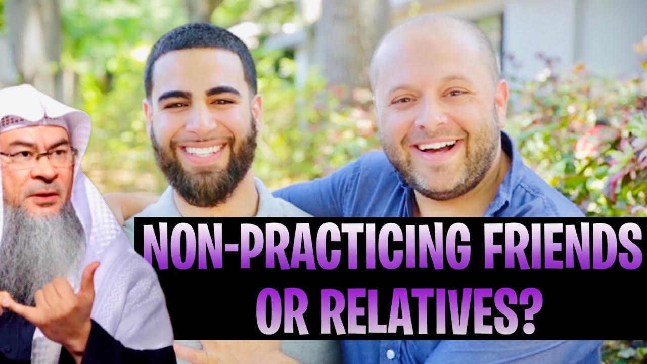 How to behave with Non Practicing Friends or Relatives - YouTube