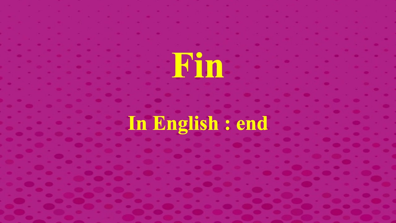 Learn how to pronounce Fin in French or what is the French of end - YouTube