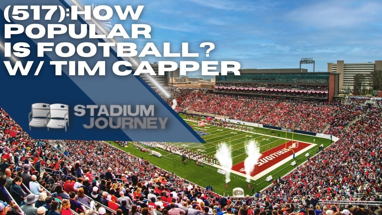 Stadium Journey (517): How Popular Is Football? W/ Tim Capper - YouTube