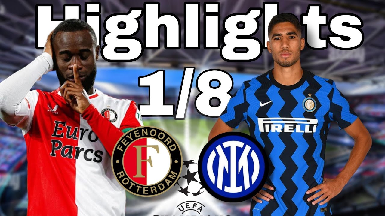 "Feyenoord vs Inter | UCL 1/8 Final Highlights | Drama, Goals & Best ...