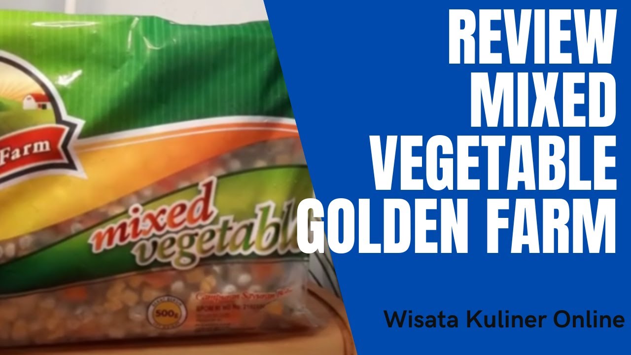 Mixed Vegetable Golden Farm Sayuran Beku - Review 5 Sendok - YouTube