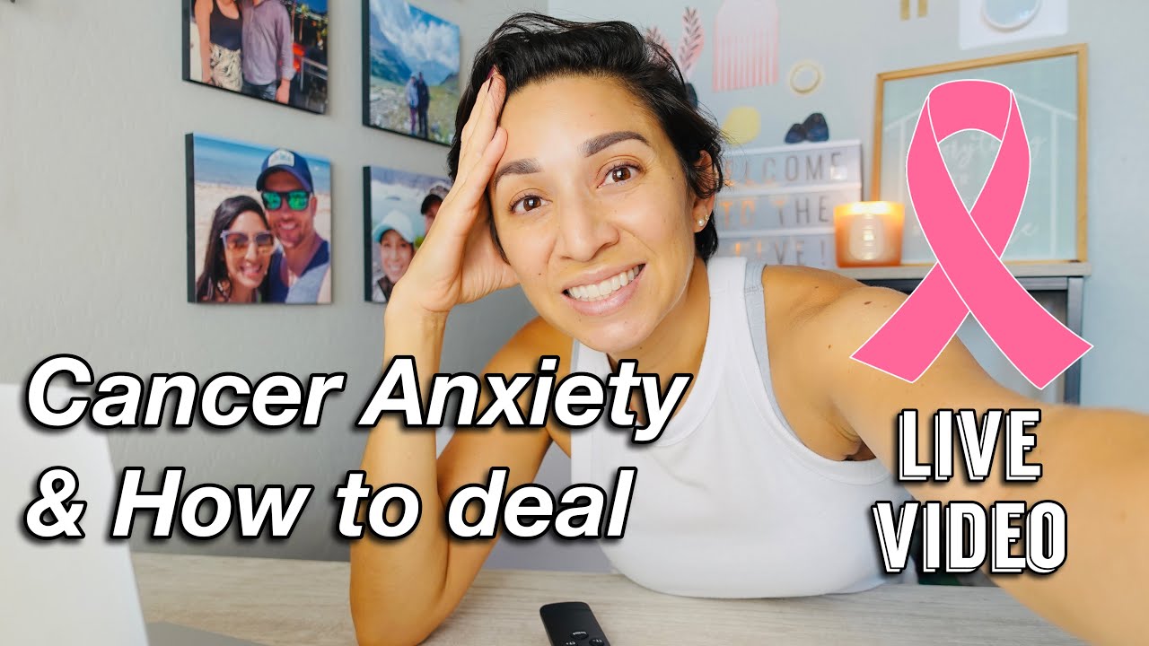 Breast Cancer Live: 3 Tips for Anxiety and Fear during Cancer - YouTube