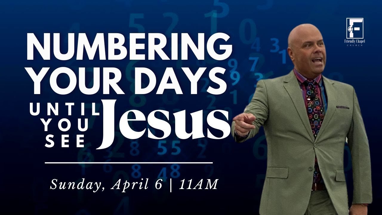 "Numbering Your Days Until You See Jesus" - Pastor Ryan Whitt - YouTube