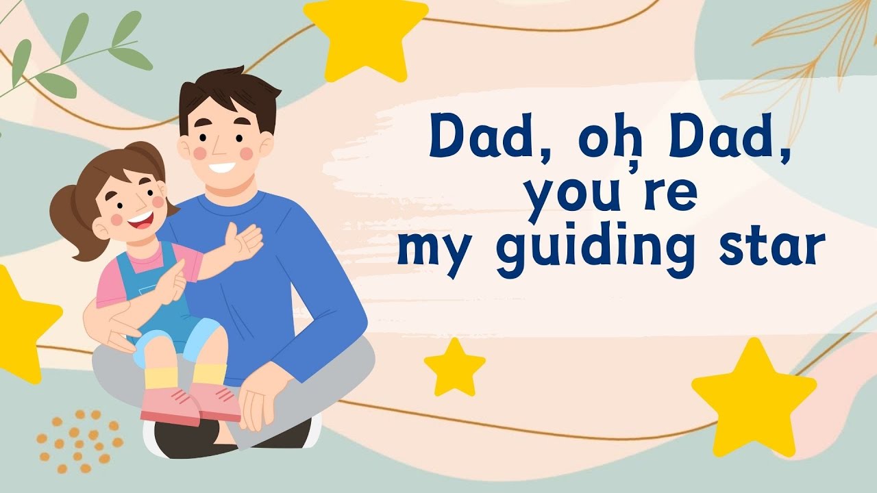 Dad, oh Dad, you’re my guiding star a simple song for children and ...