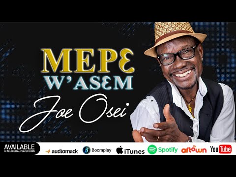 Mepe W'asem by joe osei
