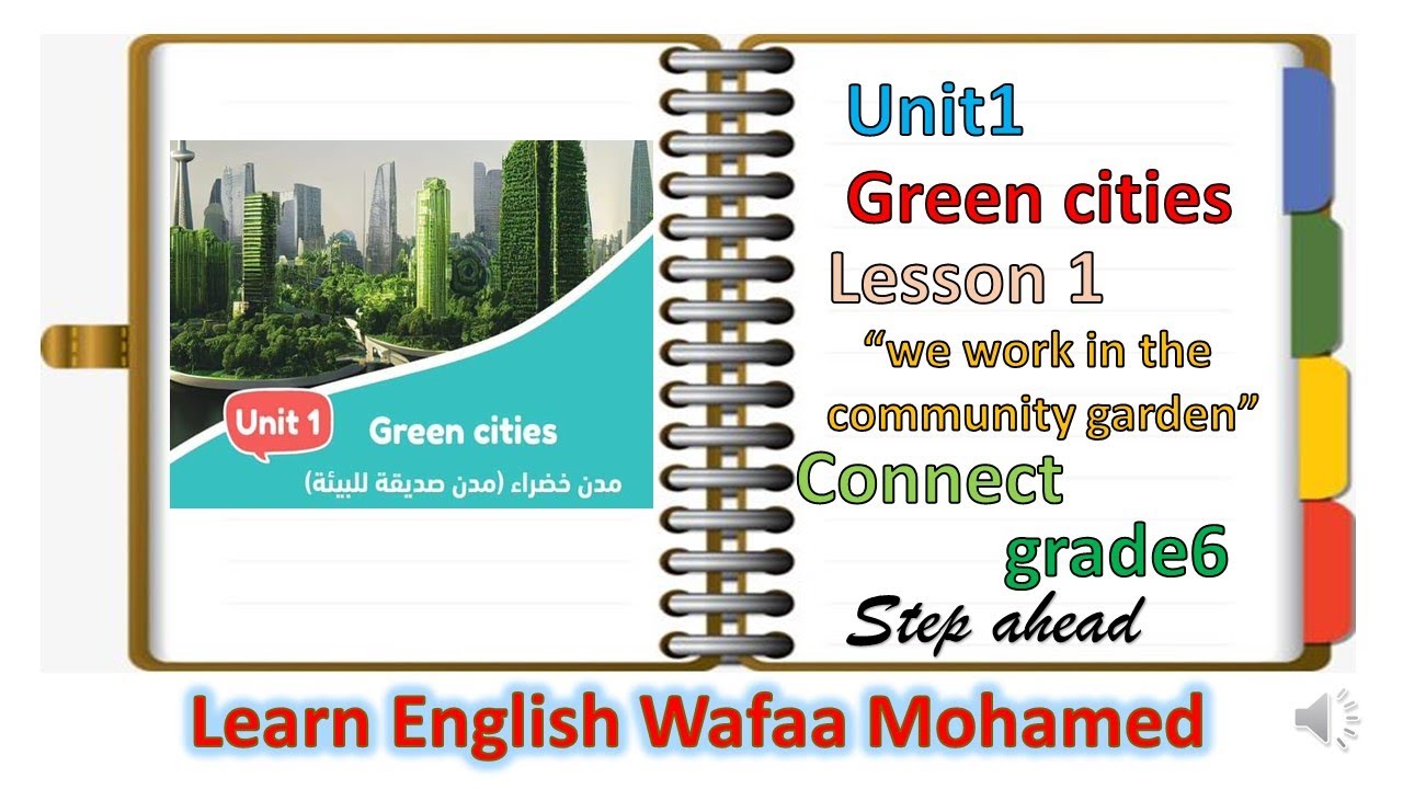 unit 1(Green cities) lesson 1(we work in the community garden) connect ...