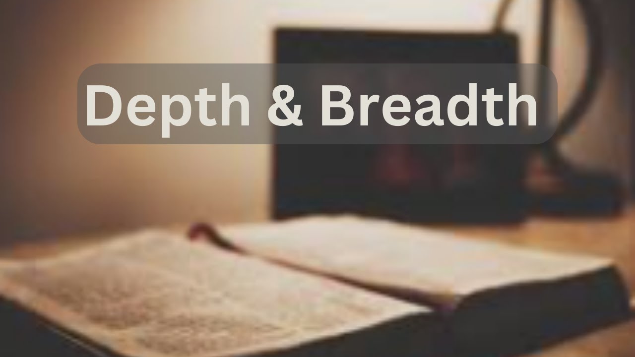 "Depth and Breadth" Part IV - YouTube