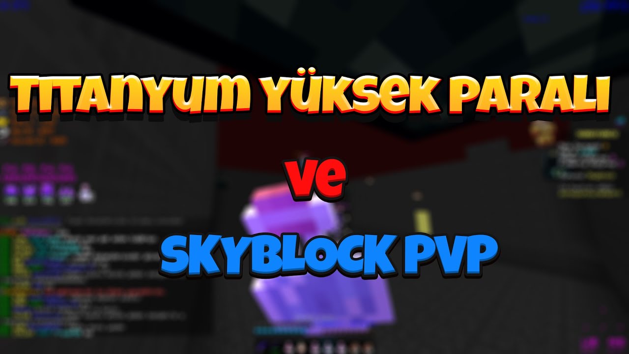 Titanyum And Skyblock Pvp -sonoyuncu- - YouTube