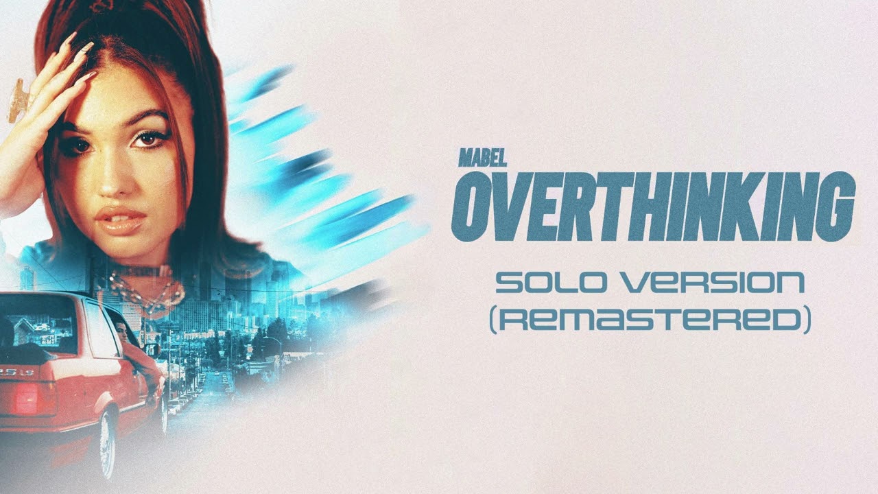 Mabel - Overthinking (Solo Version) | Remastered - YouTube