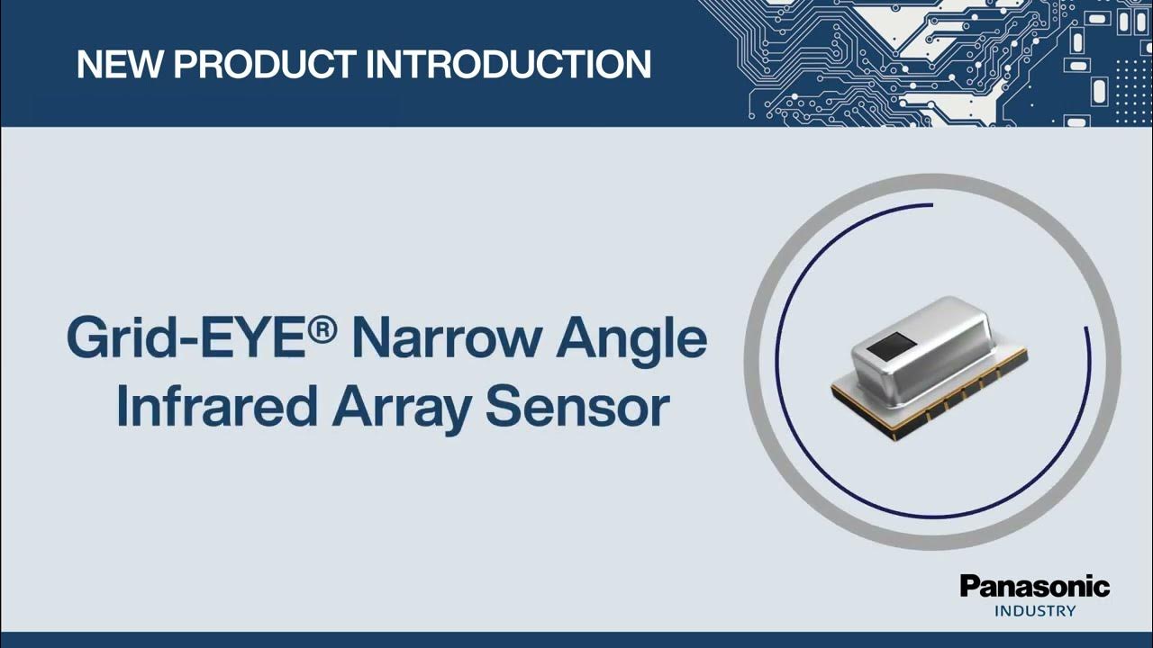 New Product Introduction: Grid-EYE® Narrow Angle Infrared Array Sensor ...