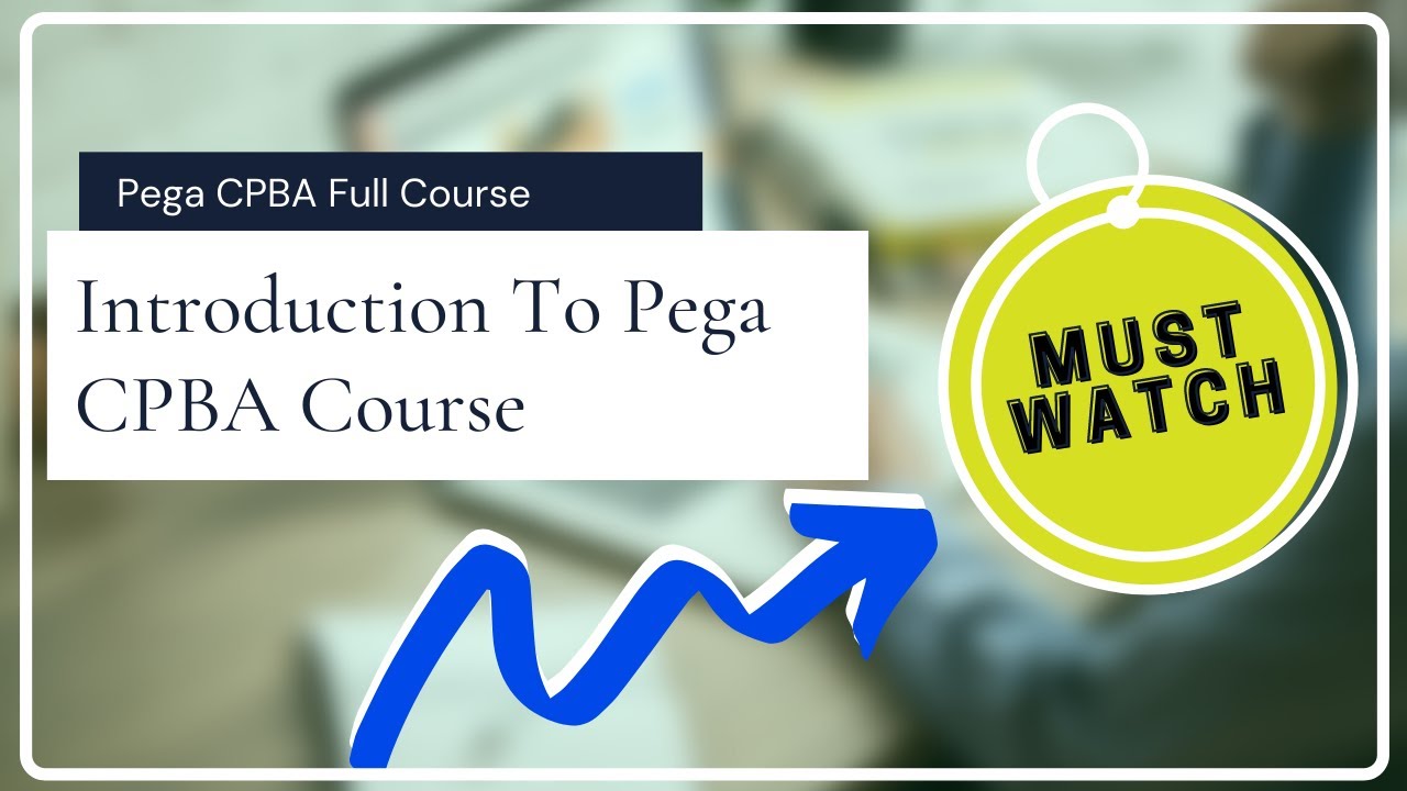 Pega CPBA Full Course | Introduction To Pega CPBA Course | Learn Pega ...